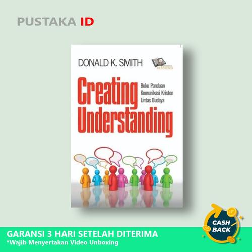 Jual Buku Creating Understanding, Buku Panduan Komunikasi Kristen Lintas - Kota Tangerang ...