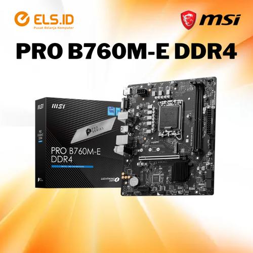 Promo MSI PRO B760M-E DDR4 LGA 1700 Gen 12 & Gen 13 Cicil 0% 3x - Kota Yogyakarta - Els Computer ...