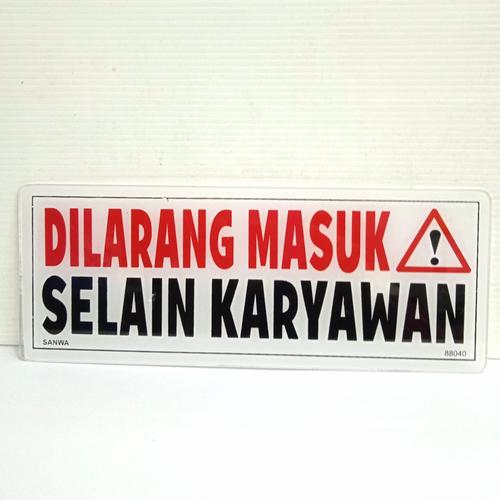Jual Sign Board / Papan Tulisan Dilarang Masuk Selain Karyawan - Kota ... Jual Sign Board / Papan Tulisan Dilarang Masuk Selain Karyawan - Kota ...