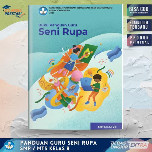 Jual BUKU PANDUAN GURU SENI RUPA KELAS 8 SMP/MTS KURIKULUM MERDEKA - Kab. Sidoarjo ...
