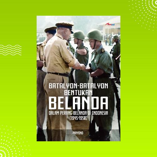 Jual Batalyon-Batalyon Bentukan Belanda dalam Perang Belanda di ...