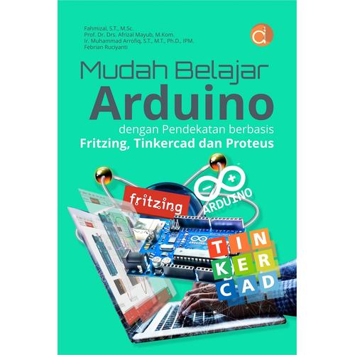 Jual Buku Mudah Belajar Arduino Pendekatan Berbasis Fritzing Tinkercad ...