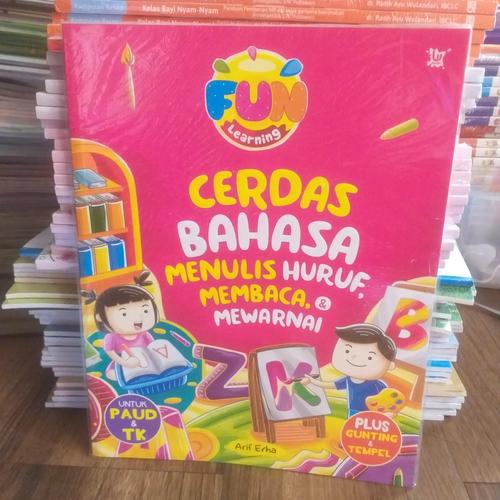 Jual FUN LEARNING CERDAS BAHASA MENULIS HURUF MEMBACA & MEWARNAI UNTUK ...