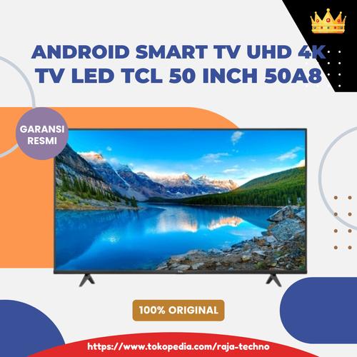 Jual TV LED TCL 50 inch 50A8 Android Smart TV UHD 4K - GARANSI RESMI ...