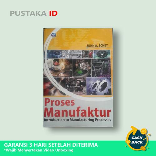 Jual Buku Proses Manufaktur, Introduction To Manufacturing Processes ...
