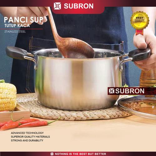 Jual SUBRON PANCI SOUP KUKUSAN 24CM TUTUP KACA BAHAN STAINLESS TEBAL ...