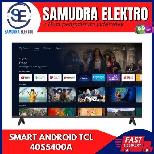 Promo TCL 40S5400A SMART TV FULL HD ANDROID 40INCH FRAMELESS 40" S5400A Cicil 0% 3x - Jakarta ...