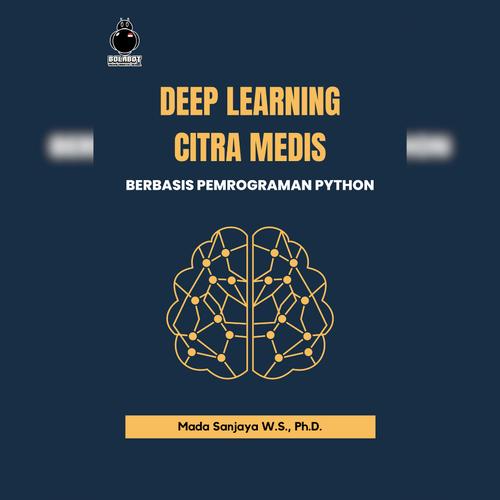 Jual Deep Learning Citra Medis Berbasis Pemrograman Python - Mada Sanjaya - Kota Bandung ...