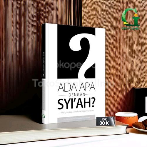 Jual (GI) Ada Apa Dengan Syi'ah?? - Mengungkap Fakta Ilmiyah Ajaran Syi ...