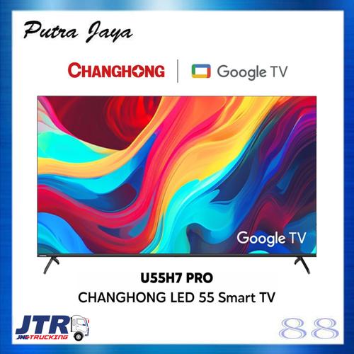 Promo Changhong Android TV 4K UHD Smart TV 55 Inch LED TV-U55H7 Cicil 0% 3x - Jakarta Timur ...