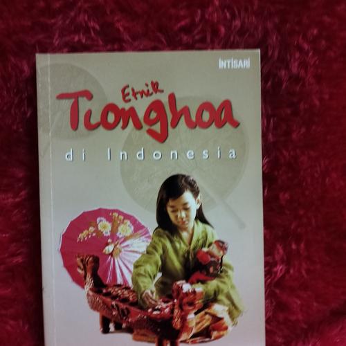 Jual BUKU ETNIK TIONGHOA DIINDONESIA - Jakarta Pusat - BUKU JARONA ...