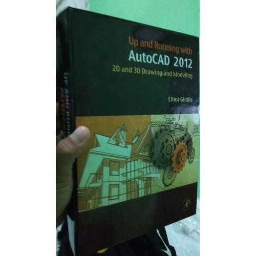 Jual Up and Running with AutoCAD 2012: 2D and 3D Drawing and Modeling ...