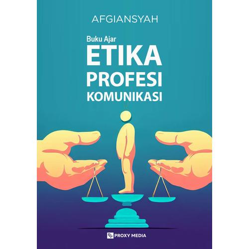 Jual Buku Ajar Etika Profesi Komunikasi - Jakarta Barat - Proxy Media | Tokopedia