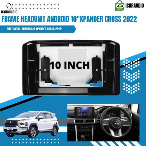 Jual Frame HeadUnit Android 10" Mitsubishi Xpander Cross 2022 Up ...