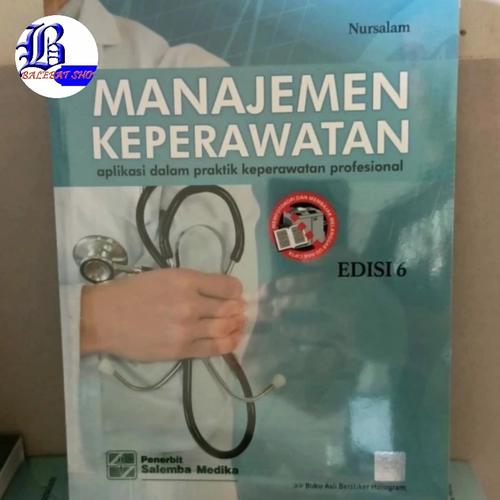 Jual Buku Tahun 2022 MANAJEMEN KEPERAWATAN Edisi 6 Prof. Dr Nursalam AJ ...