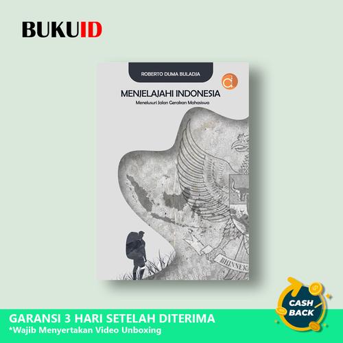 Jual Buku Menjelajahi Indonesia Menelusuri Jalan Gerakan Mahasiswa ...