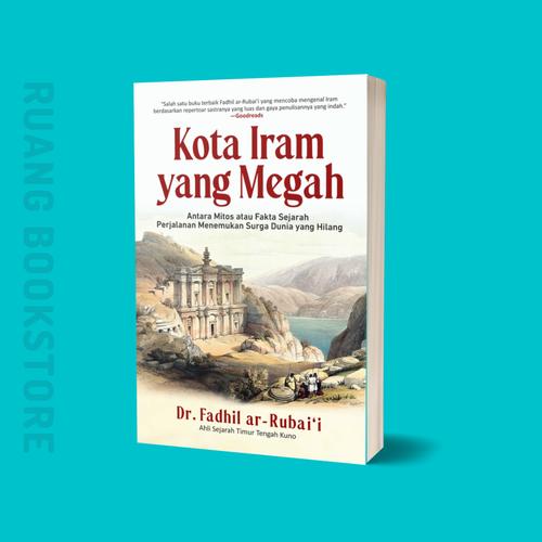 Jual Kota Iram yang Megah - Surga Dunia yang Hilang - Buku Original ...