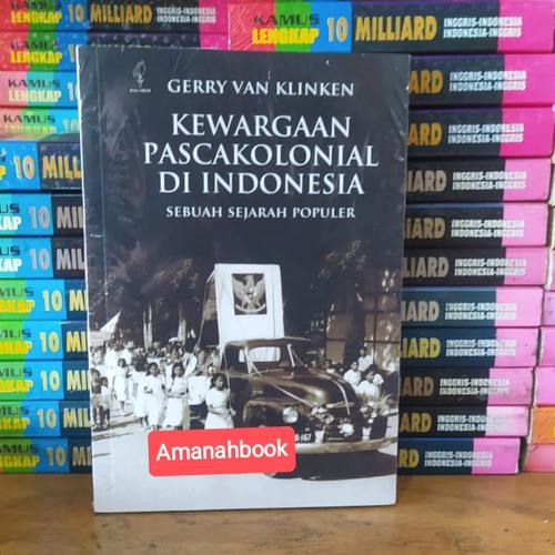 Jual kewargaan pascakolonial di Indonesia sebuah sejarah populer gerry ...