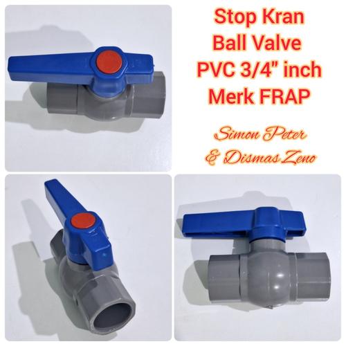 Jual Stop Kran Ball Valve PVC 3/4" inch merk FRAP utk Hidroponik ...