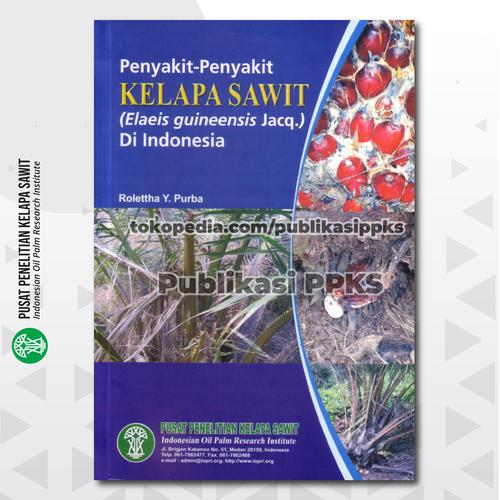 Jual Buku Penyakit Kelapa Sawit (Elaeis Guineensis Jacq.) Di Indonesia ... Jual Buku Penyakit Kelapa Sawit (Elaeis Guineensis Jacq.) Di Indonesia ...