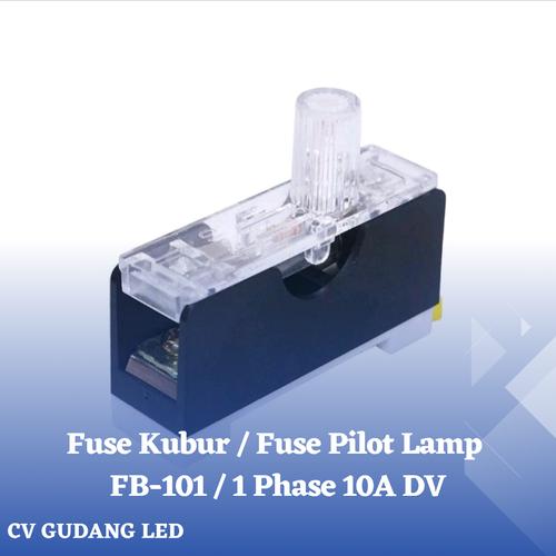 Promo Fuse Kubur / Fuse Pilot Lamp FB-101 / 1 Phase 10A DV - Kab ...