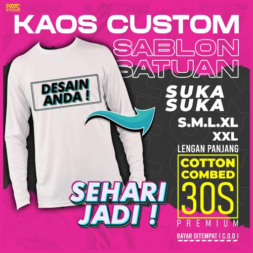 Jual KAOS CUSTOM SABLON FOTO LENGAN PANJANG BEBAS DESAIN COTTON COMBED ...