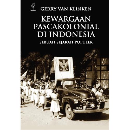 Jual Kewargaan Pascakolonial di Indonesia: Sebuah Sejarah Populer ...