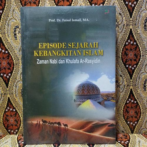 Jual Buku Episode Sejarah Kebangkitan Islam Zaman Nabi Dan Khulafa Ar ...