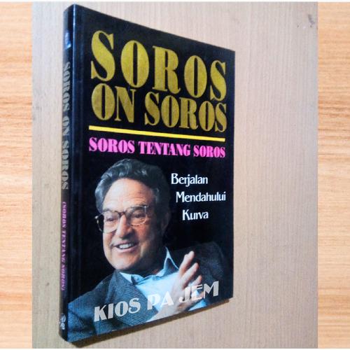 Jual Buku Soros on Soros, Soros Tentang Soros - Berjalan Mendahului Kurva - Kab. Bandung Barat ...
