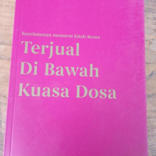 Jual Terjual Di Bawah Kuasa Dosa Keselamatan menurut kitab Dosa ...