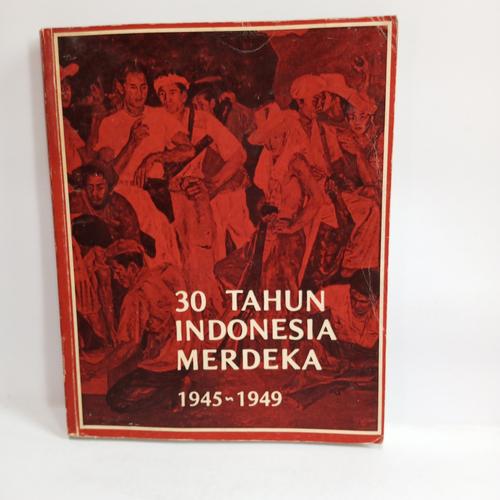 Jual 30 Tahun Indonesia Merdeka no 1 tahun 1945-1949 - Kab. Kuningan ...