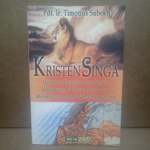 Jual Buku Original KRISTEN SINGA -Pdt. Ir. Timotius Subekti - Jakarta ...
