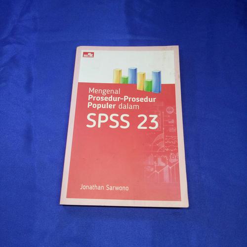 Jual buku mengenal prosedur prosedur populer dalam SPSS 23 'so - Kab. Magetan - Buku Magetan ...