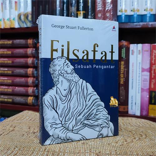 Jual BUKU FILSAFAT SEBUAH PENGANTAR - George Stuart Fullerton - Kota ...