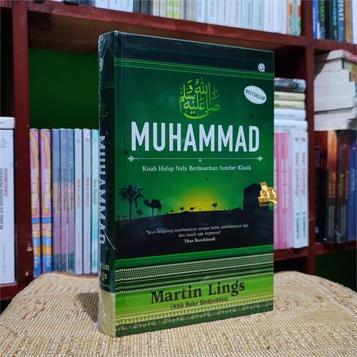 Jual MUHAMMAD - Kisah Hidup Nabi Berdasarkan Sumber Klasik - Martin ...