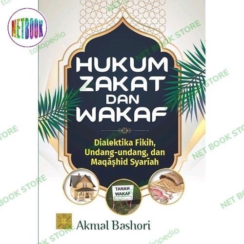 Jual HUKUM ZAKAT DAN WAKAF DIALEKTIKA FIKIH UNDANG-UNDANG DAN MAQASHID - Jakarta Selatan - NET ...