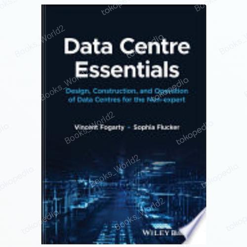 Jual Buku Data Centre Essentials: Design, Construction 2023 - Jakarta Timur - Bookworld182 ...