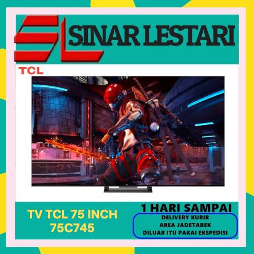 Promo TCL 75C745 QLED GAMING TV 75 INCH GOOGLE TV UHD 4K DOLBY ATMOS 144 HZ Cicil 0% 3x ...
