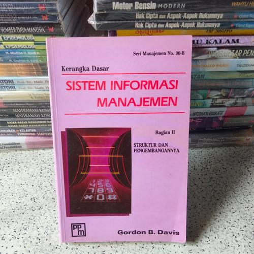 Jual Buku Manajemen, Kerangka Dasar SISTEM INFORMASI MANAJEMEN Bag.II ... Jual Buku Manajemen, Kerangka Dasar SISTEM INFORMASI MANAJEMEN Bag.II ...