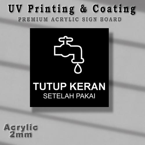 Promo Sign Board Acrylic - Peringatan Tutup Keran Setelah Pakai ...