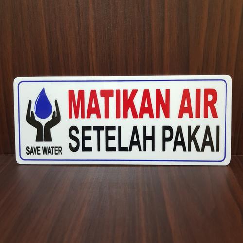 Jual Akrilik papan peringatan tulisan MATIKAN AIR SETELAH PAKAI 9×22cm ...