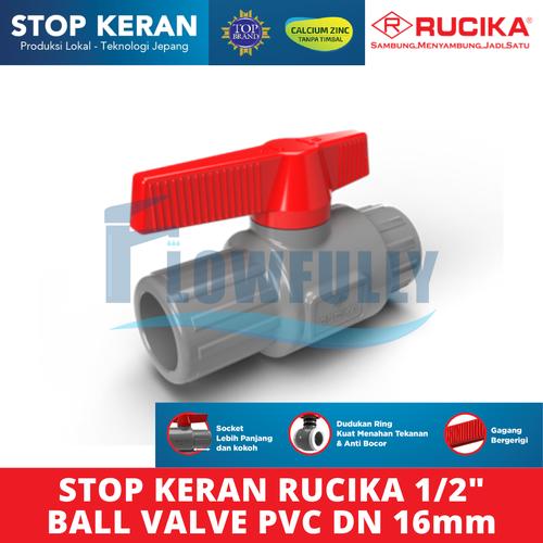 Jual STOP KERAN PVC 1/2 INCH RUCIKA BALL VALVE DN 16 MM STOP KRAN POLOS ...