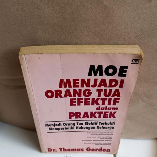 Jual MOE menjadi orang tua efektif dalam praktek Dr thomas Gordon buku ...