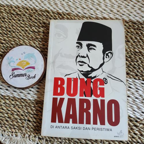 Jual BUNG KARNO DI ANTARA DAN PERISTIWA original - Kab. Bogor - Summer ...
