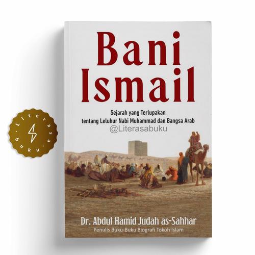 Promo Buku Bani Ismail Sejarah yang Terlupakan tentang Leluhur Nabi ...
