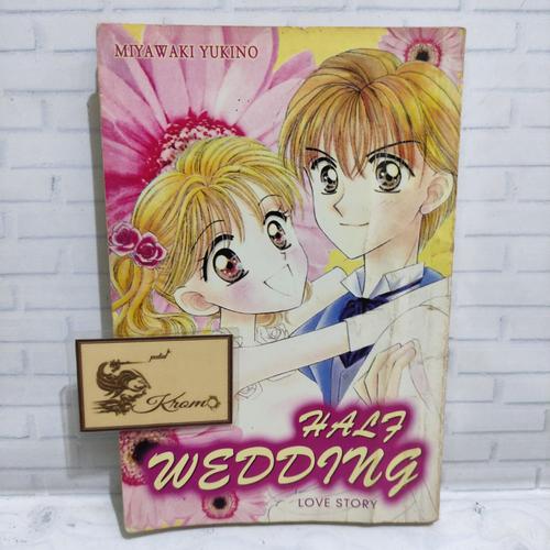 Jual Komik Half Wedding - Love Story (Miyawaki Yukino) Original Obral ...