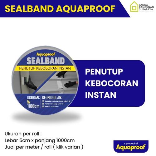 Jual Seal Band Aquaproof 5cm Ukuran 10m - Penutup/Penambal Kebocoran ...