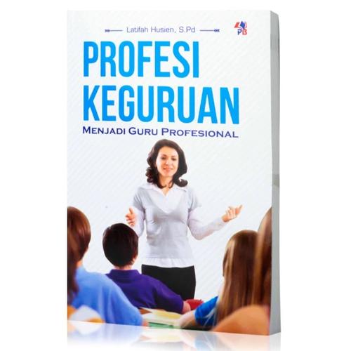 Jual BUKU PROFESI KEGURUAN MENJADI GURU PROFESIONAL - LATIFAH HUSIEN - Kab. Bantul - barokah ...