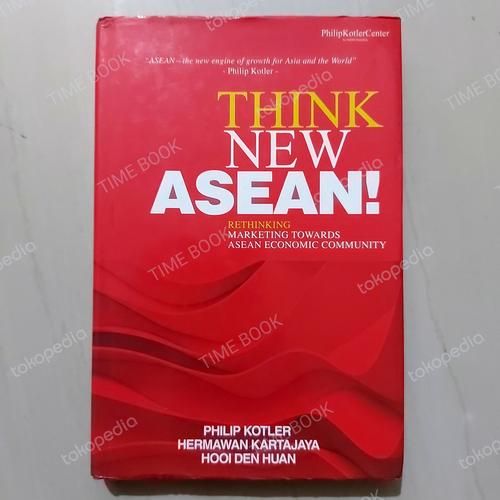 Jual Buku THINK NEW ASEAN! Philip Kotler Hermawan Kartajaya Hhoi Den ...