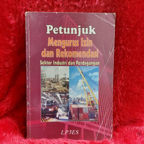 Jual BUKU PETUNJUK MENGURUS IZIN DARI REKOMENDASI SEKTOR INDUSTRI DAN ...